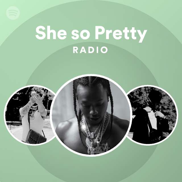 She so Pretty Radio - playlist by Spotify | Spotify