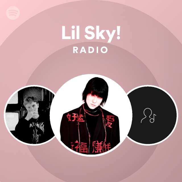 Lil Sky! Radio - playlist by Spotify | Spotify