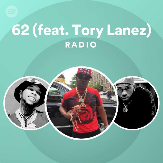 62 (feat. Tory Lanez) Radio - playlist by Spotify | Spotify