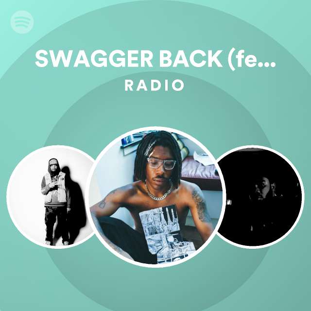 SWAGGER BACK (feat. WifiGAWD) Radio - playlist by Spotify | Spotify