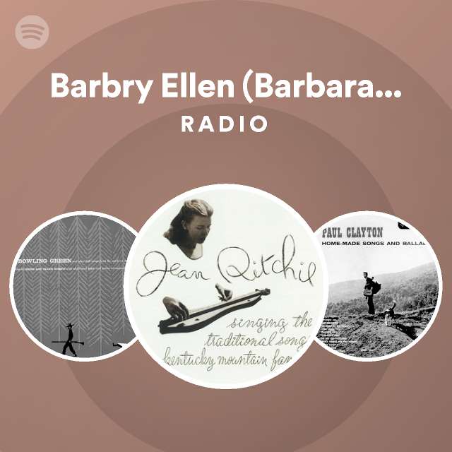 Barbry Ellen (Barbara Allen) Radio - playlist by Spotify | Spotify