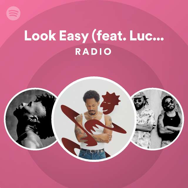 Look Easy (feat. Lucky Daye) Radio - playlist by Spotify | Spotify