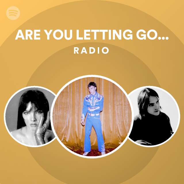 ARE YOU LETTING GO? (feat. BENEE) Radio - playlist by Spotify | Spotify