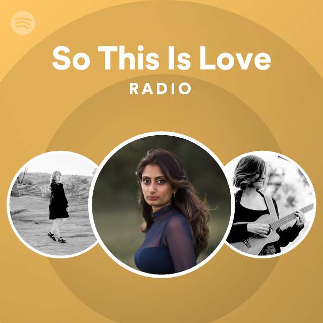 So This Is Love Radio - playlist by Spotify | Spotify
