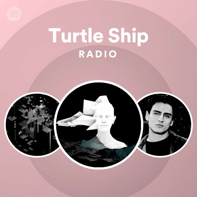 Turtle Ship Radio - playlist by Spotify | Spotify