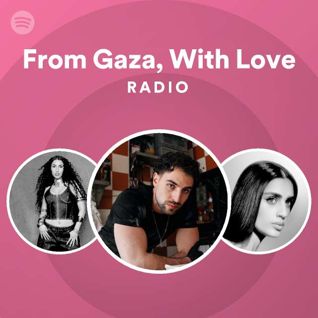 From Gaza, With Love Radio - playlist by Spotify | Spotify