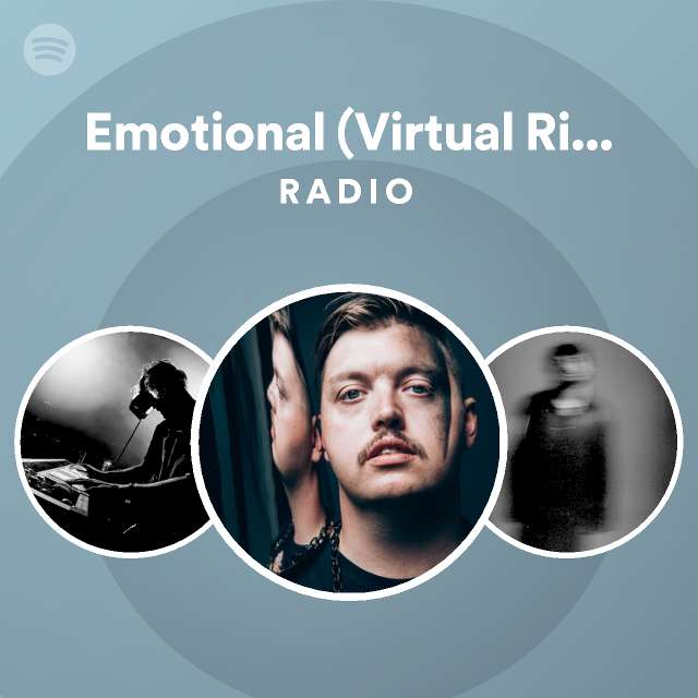 Emotional - Virtual Riot Remix Radio - playlist by Spotify | Spotify