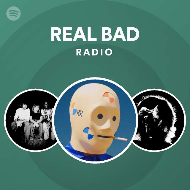 REAL BAD Radio | Spotify Playlist