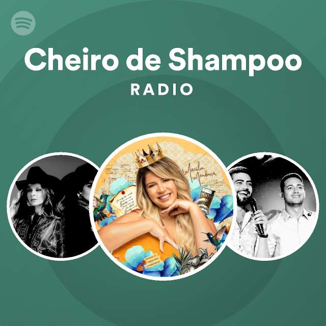 Cheiro de Shampoo Radio - playlist by Spotify | Spotify