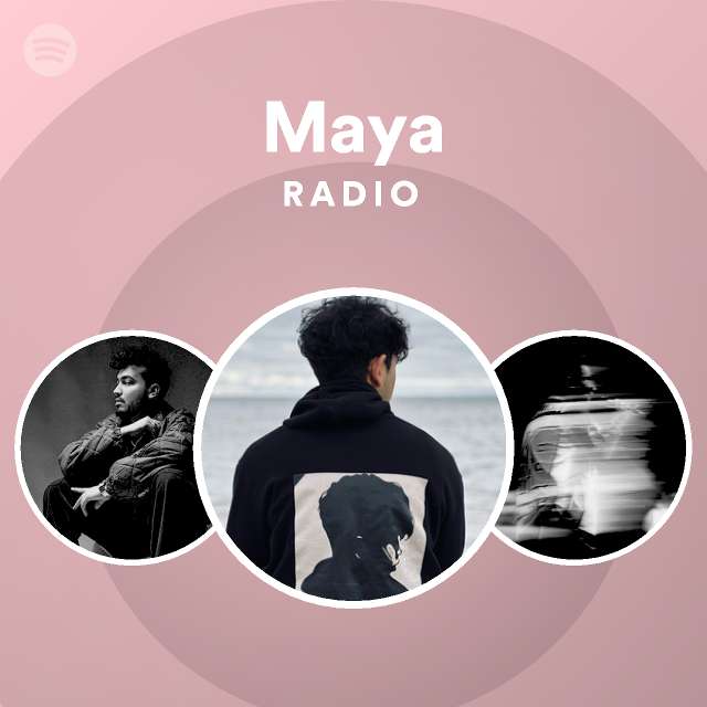Maya Radio - playlist by Spotify | Spotify