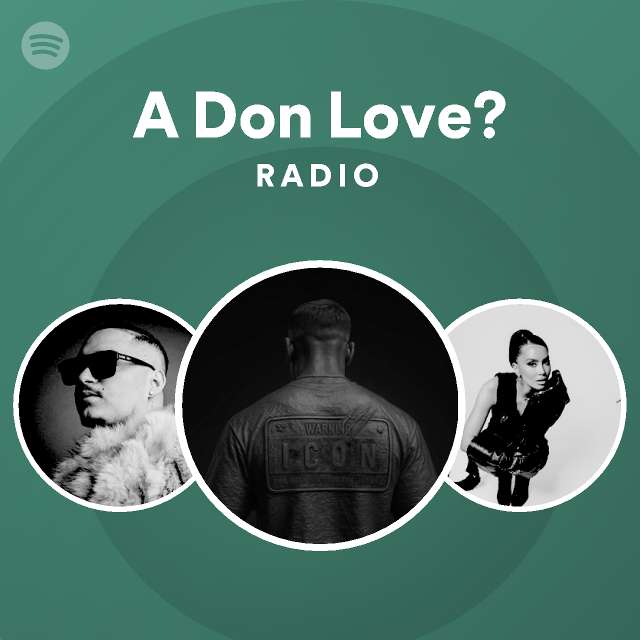 A Don Love? Radio - playlist by Spotify | Spotify