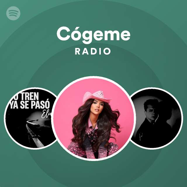 Cógeme Radio Playlist By Spotify Spotify