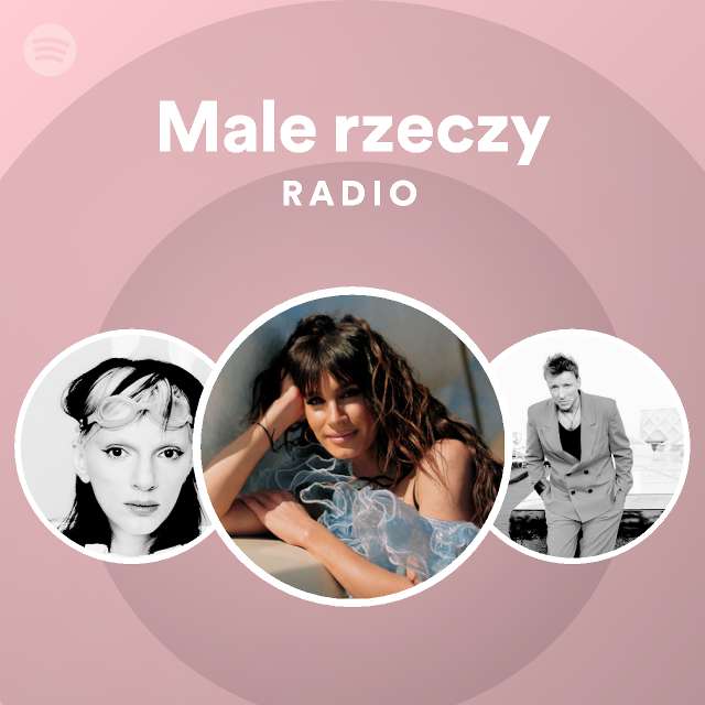 Male rzeczy Radio | Spotify Playlist
