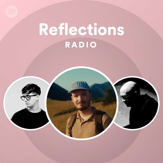 Reflections Radio - playlist by Spotify | Spotify