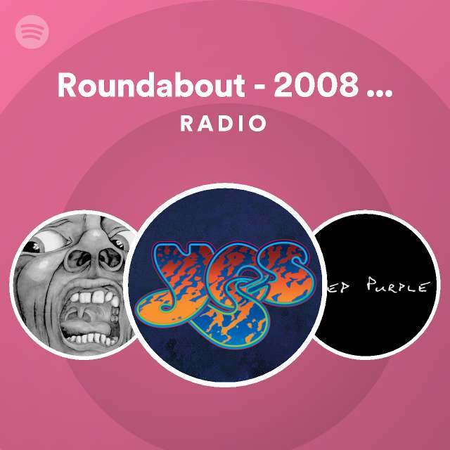 Roundabout - 2008 Remaster Radio - playlist by Spotify | Spotify