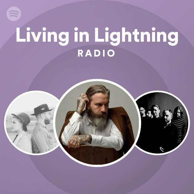 Living in Lightning Radio - playlist by Spotify | Spotify