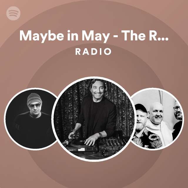 Maybe in May - The Reflex Revision Radio - playlist by Spotify | Spotify