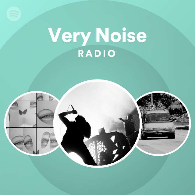 Very Noise Radio - playlist by Spotify | Spotify