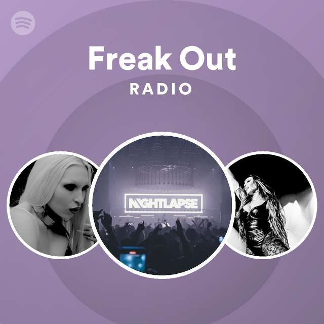 Freak Out Radio - playlist by Spotify | Spotify
