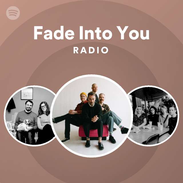 Fade Into You Radio | Spotify Playlist