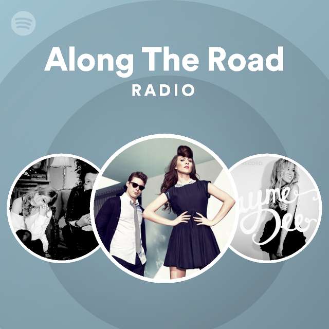 Along The Road Radio - playlist by Spotify | Spotify
