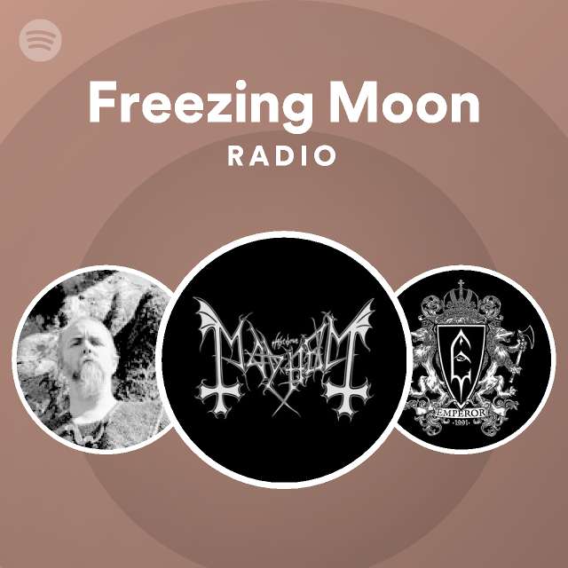 Freezing Moon Radio - playlist by Spotify | Spotify