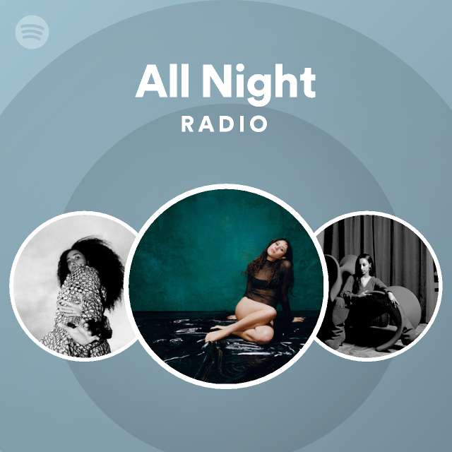 All Night Radio - playlist by Spotify | Spotify