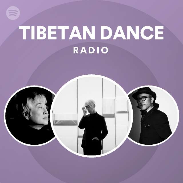 TIBETAN DANCE Radio - playlist by Spotify | Spotify