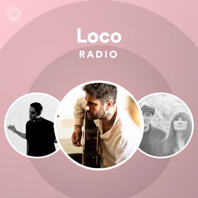 Loco Radio - playlist by Spotify | Spotify