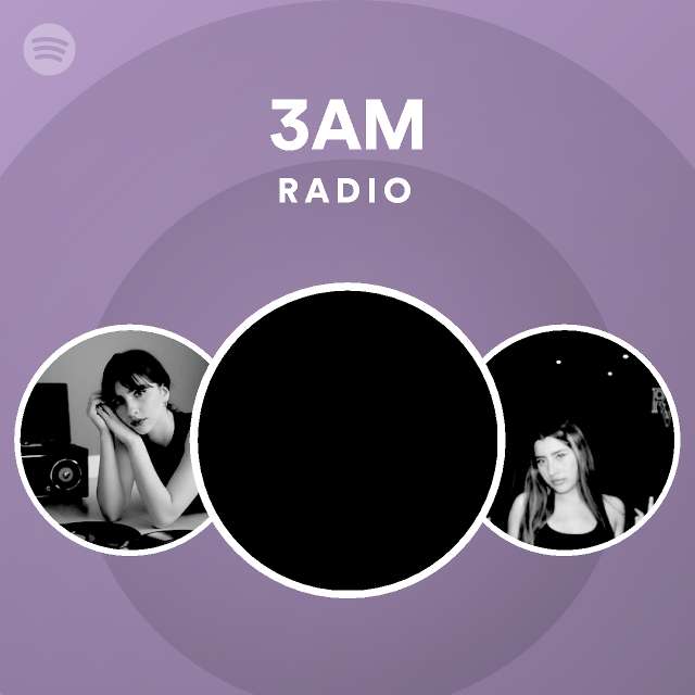 3AM Radio | Spotify Playlist