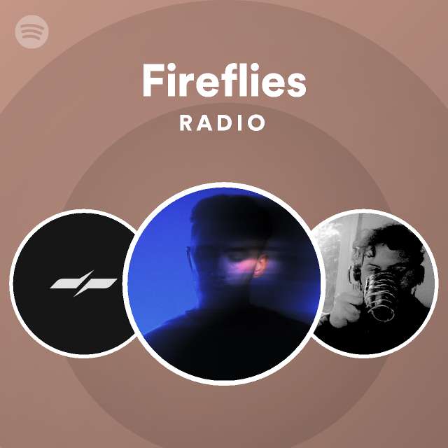Fireflies Radio - playlist by Spotify | Spotify