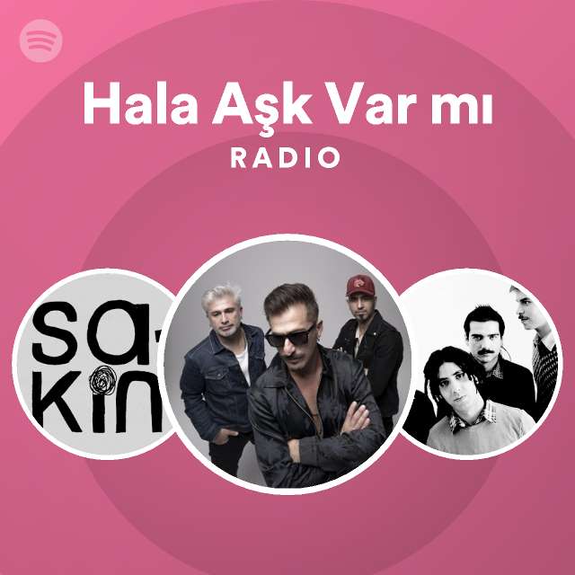 Hala Aşk Var mı Radio - playlist by Spotify | Spotify