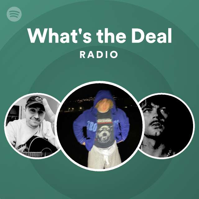 What's the Deal Radio - playlist by Spotify | Spotify