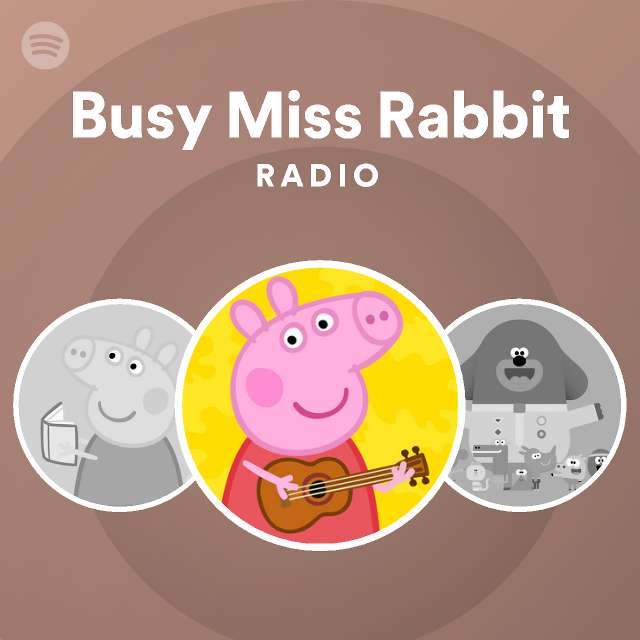 Busy Miss Rabbit Radio - playlist by Spotify | Spotify