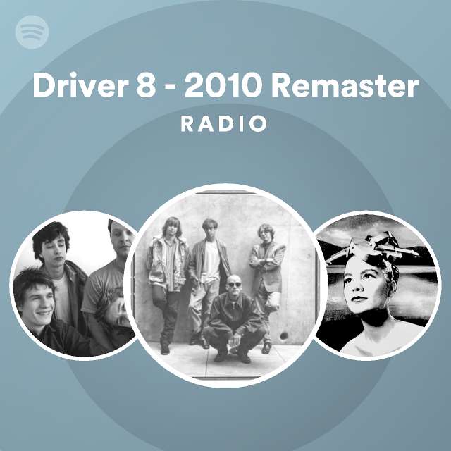 Driver 8 - Remastered Radio - playlist by Spotify | Spotify