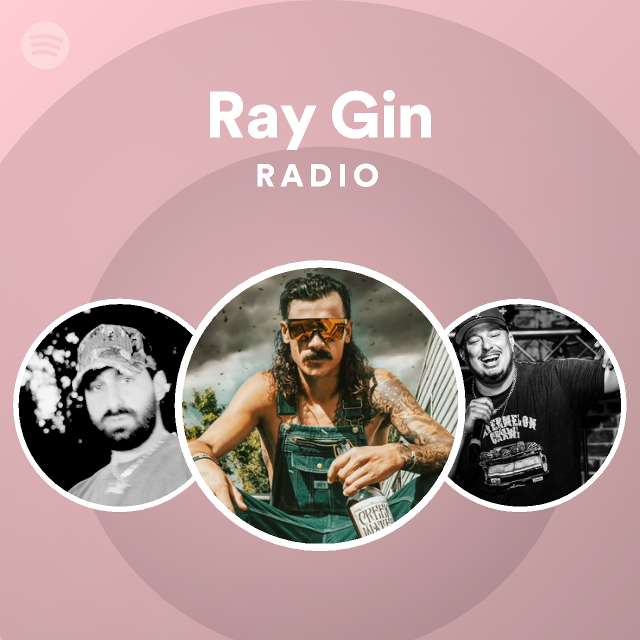 Ray Gin Radio - playlist by Spotify | Spotify