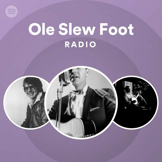 Ole Slew Foot Radio - playlist by Spotify | Spotify