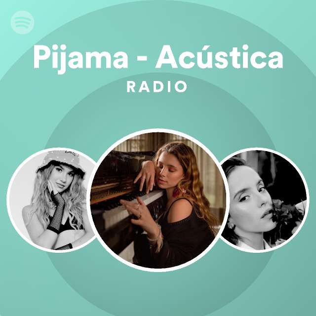 Pijama - Acústica Radio - playlist by Spotify | Spotify