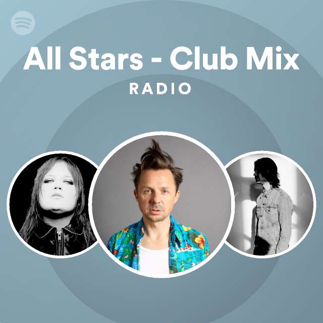 All Stars - Club Mix Radio - playlist by Spotify | Spotify