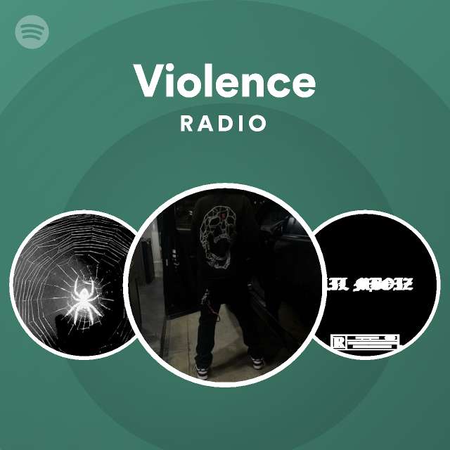 Violence Radio - playlist by Spotify | Spotify