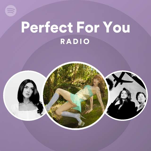 Perfect For You Radio - playlist by Spotify | Spotify