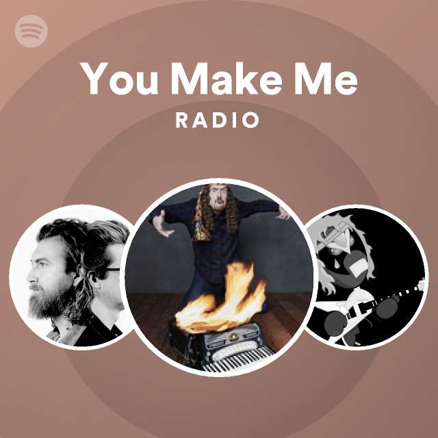 You Make Me Radio - playlist by Spotify | Spotify