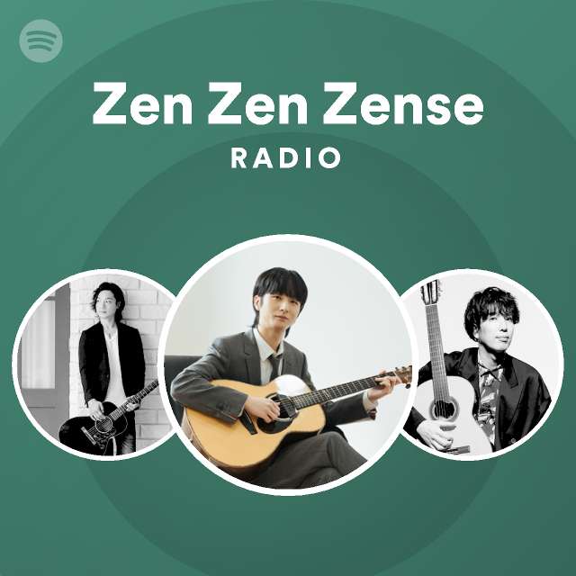 Zen Zen Zense Radio - playlist by Spotify | Spotify
