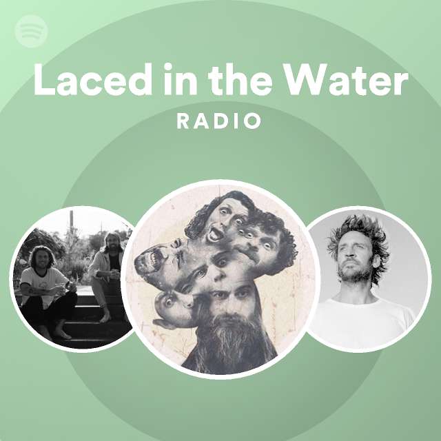 Laced in the Water Radio - playlist by Spotify | Spotify