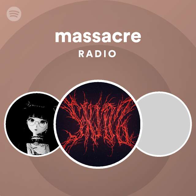 massacre Radio - playlist by Spotify | Spotify