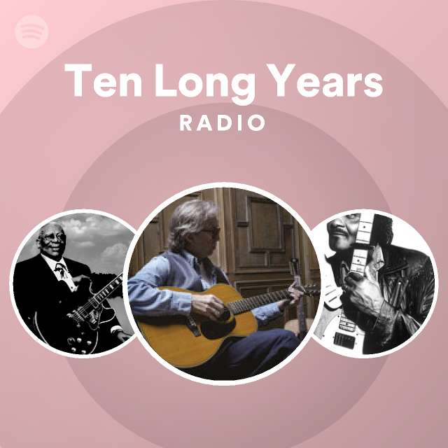 Ten Long Years Radio - playlist by Spotify | Spotify