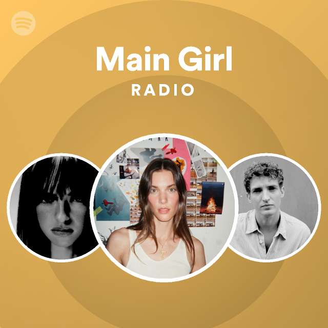 Main Girl Radio - playlist by Spotify | Spotify
