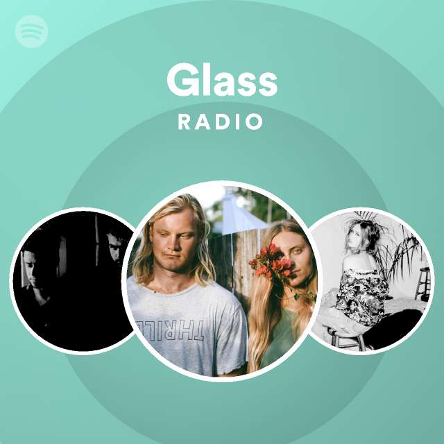 Glass Radio - playlist by Spotify | Spotify