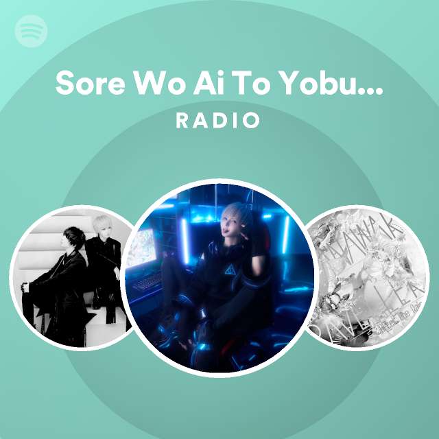Sore Wo Ai To Yobudake Radio - playlist by Spotify | Spotify