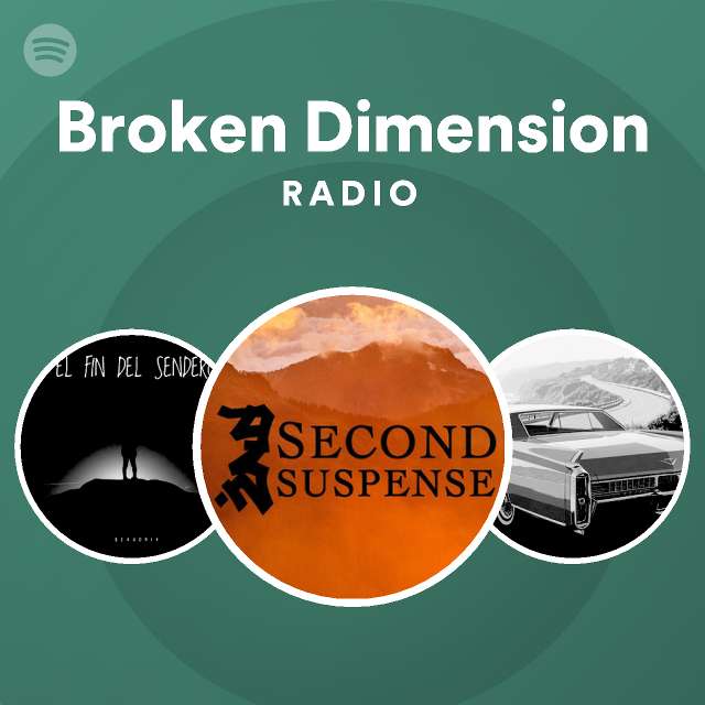 Broken Dimension Radio - playlist by Spotify | Spotify